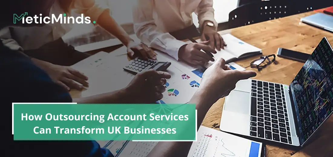 The Benefits of Outsourcing Account Services for UK Businesses