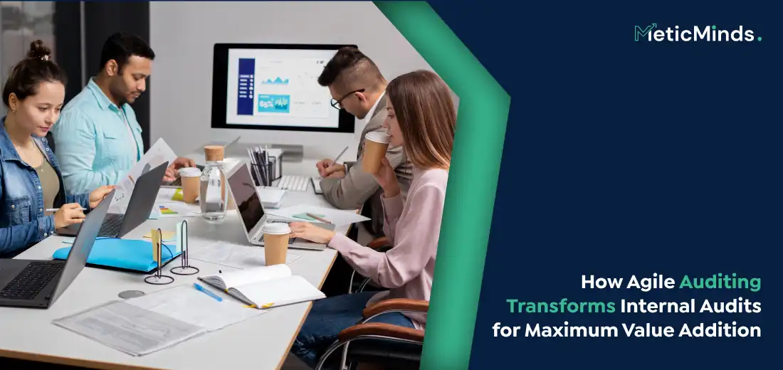 How Agile Auditing Transforms Internal Audits for Maximum Value Addition