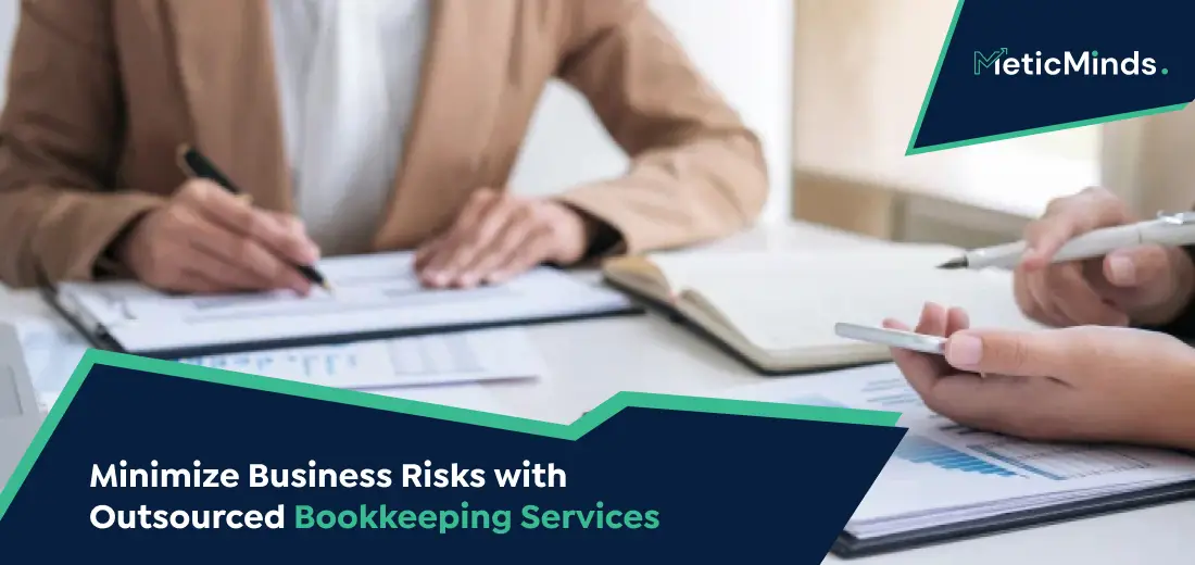 How Outsourced Bookkeeping Services Minimize Business Risks