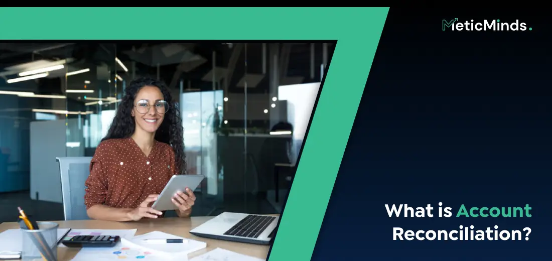 What is Account Reconciliation and How Does It Work?